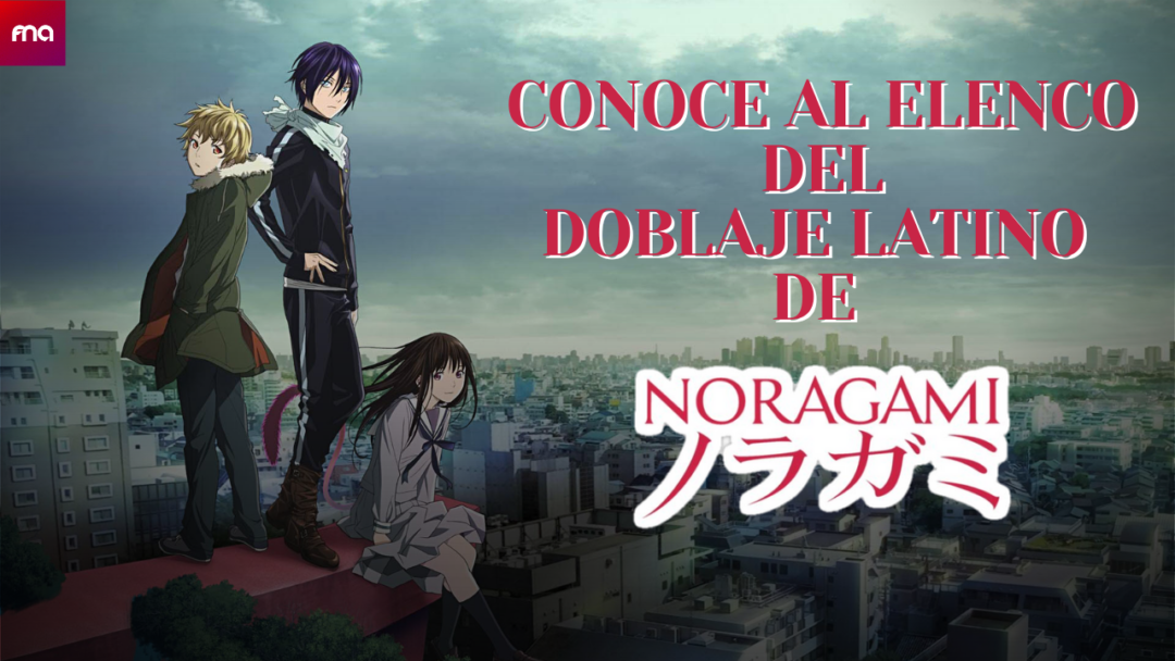 Conoce al elenco del doblaje latino de Noragami - FUNiAnime LA Conoce al elenco del doblaje latino de Noragami - FUNiAnime LA