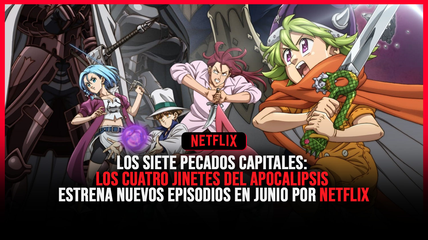 Los Cuatro Jinetes Del Apocalipsis Anime The Seven Deadly Sins: Los